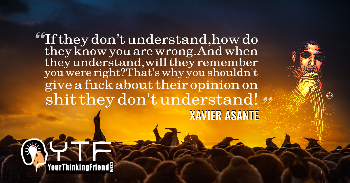 If They Don't Understand How Do They Know You Are Wrong » Your Thinking ...